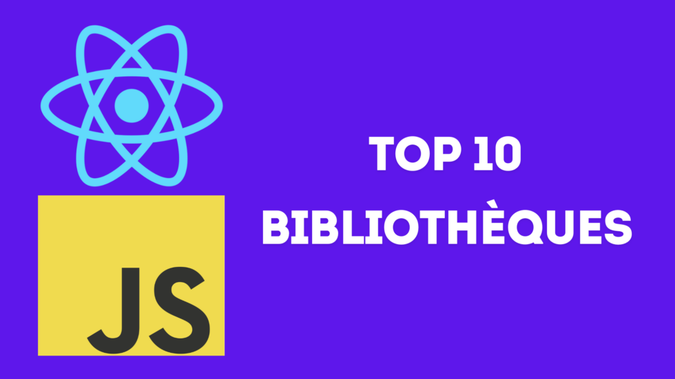 Top 10 des bibliothèques React et Javascript – Ambient IT